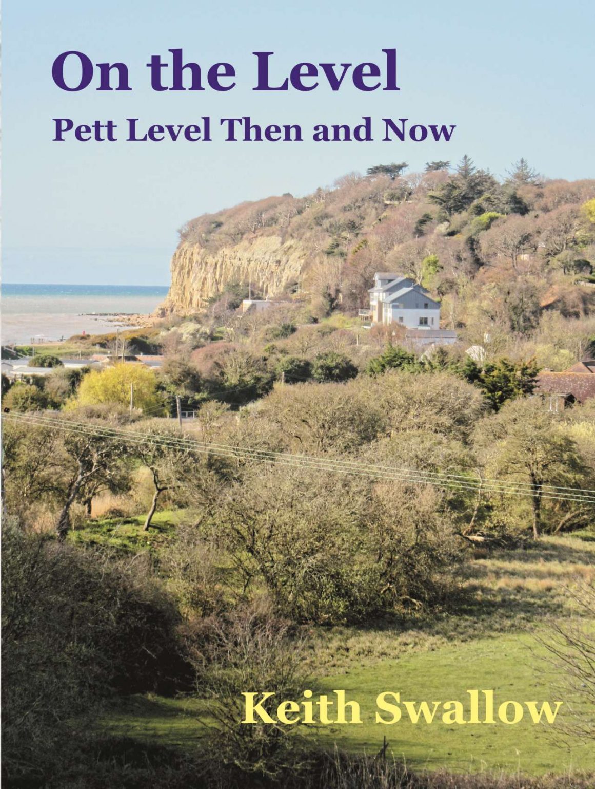 On the Level: Pett Level Then and Now – Edgerton Publishing Services